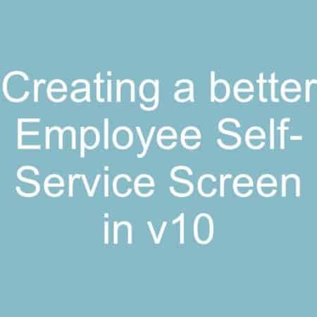 Creating a better Employee Self-Service Screen in v10