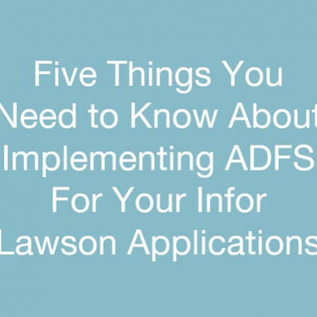 5 Things You Need to Know About Implementing ADFS Lawson