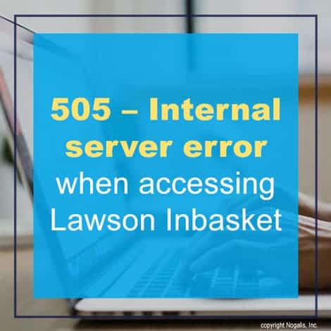 505 – Internal server error when accessing Lawson Inbasket